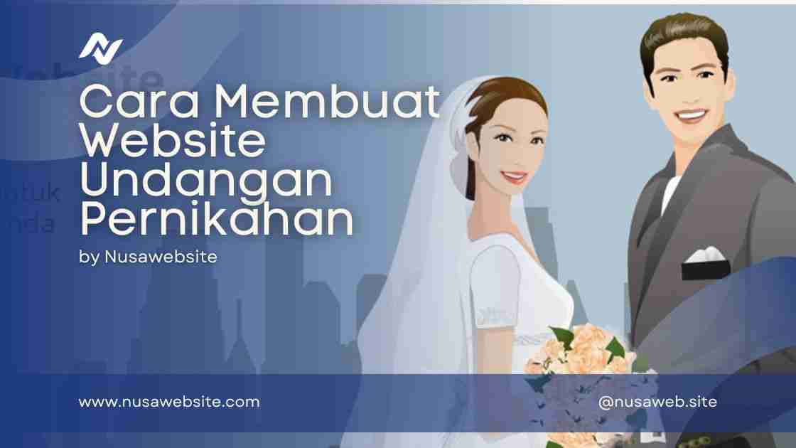 Cara Membuat Website Undangan Pernikahan 9 Panduan Lengkap untuk Pernikahan yang Tak Terlupakan