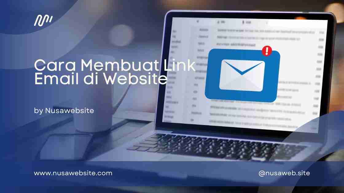 3 Cara Buat Link Email di Website dengan HTML: Memudahkan Pengguna untuk Mengirim Email
